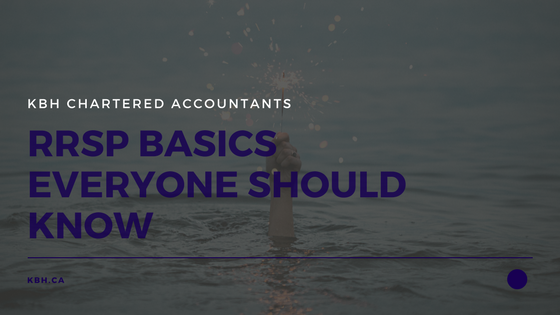 RRSP Basics You Should Know | KBH Chartered Professional Accountants